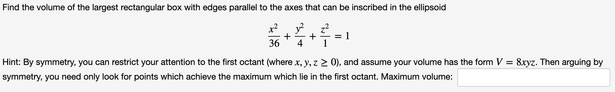 Solved Find the volume of the largest rectangular box with | Chegg.com