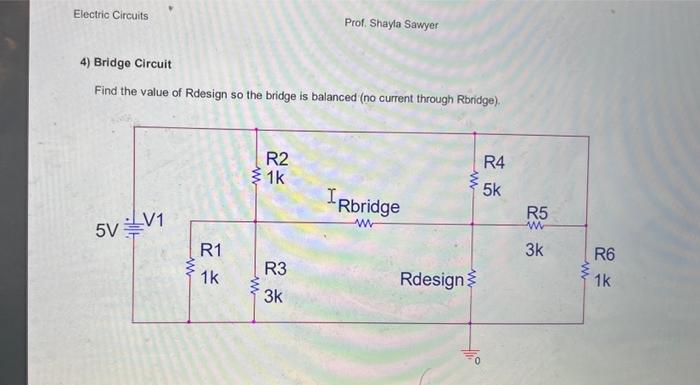 Solved 4) Bridge Circuit Find the value of Rdesign so the | Chegg.com