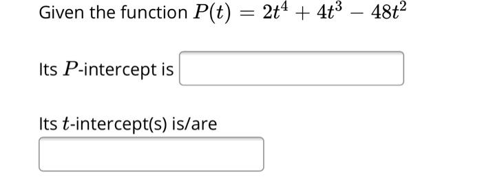 Solved Given The Function P T 2t4 4t3 48t2 Its