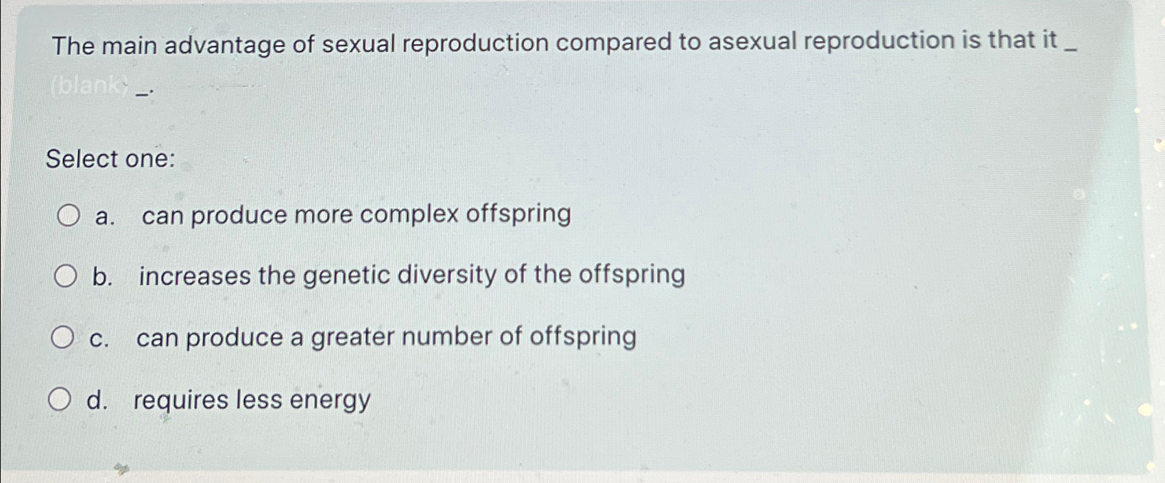 Solved The main advantage of sexual reproduction compared to | Chegg.com