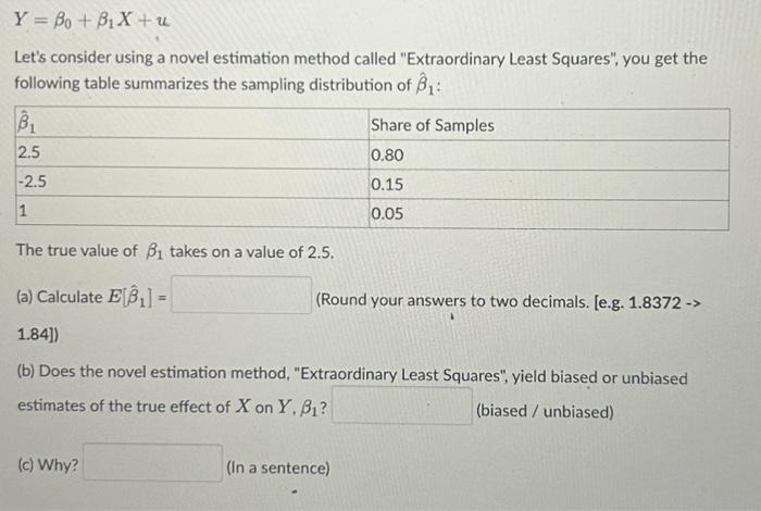 Solved Y=β0+β1X+u Let's consider using a novel estimation | Chegg.com