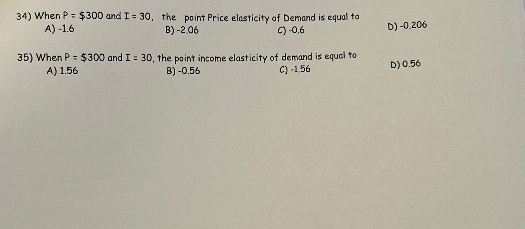Solved When P=$300 ﻿and I=30, ﻿the point Price elasticity of | Chegg.com