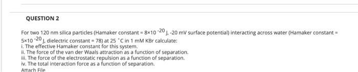 Solved QUESTION 2 For two 120 nm silica particles (Hamaker | Chegg.com