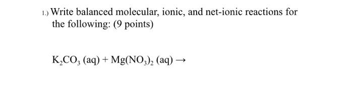 Solved 1.) Write balanced molecular, ionic, and net-ionic | Chegg.com