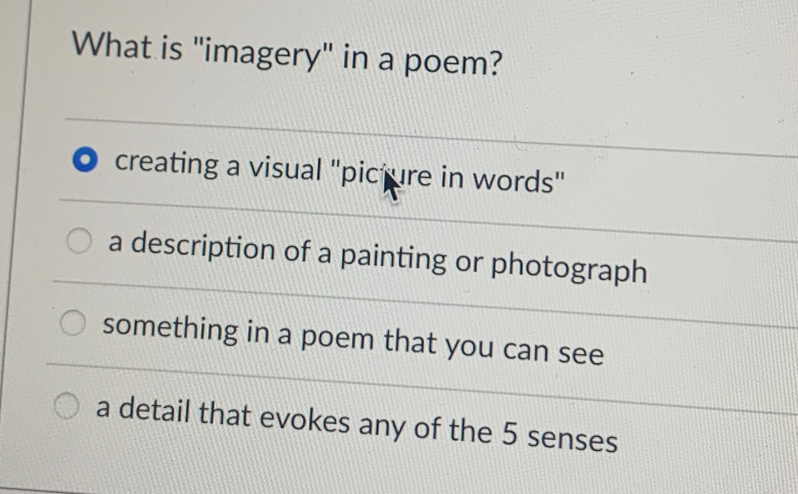 Solved What is "imagery" in a poem?creating a visual "pic | Chegg.com