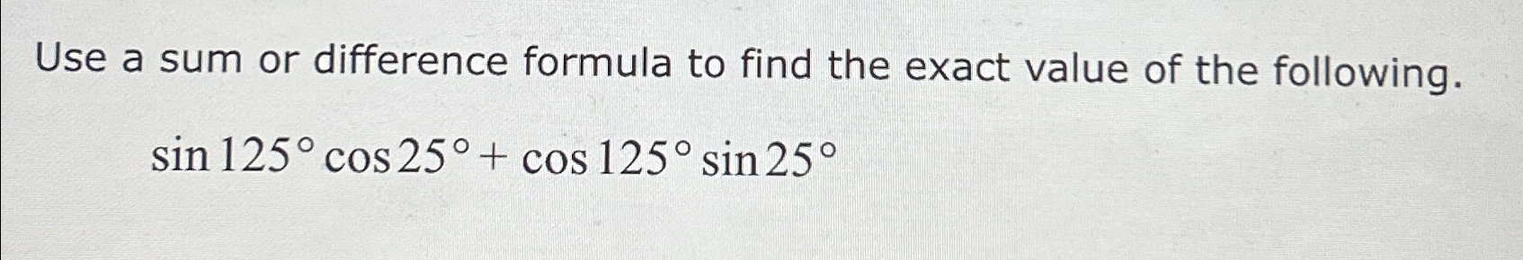 Solved Use a sum or difference formula to find the exact | Chegg.com