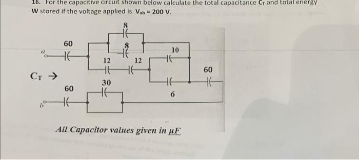 Solved 16. For the capacitive circuit shown below calculate | Chegg.com