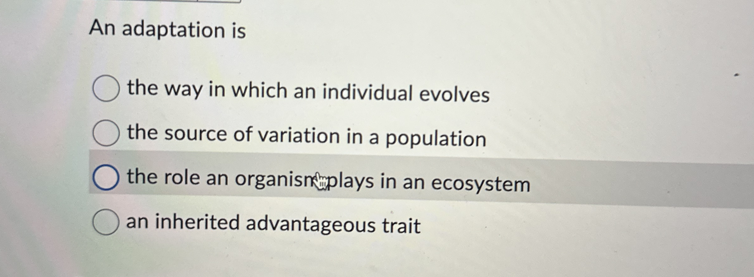 Solved An adaptation isthe way in which an individual | Chegg.com