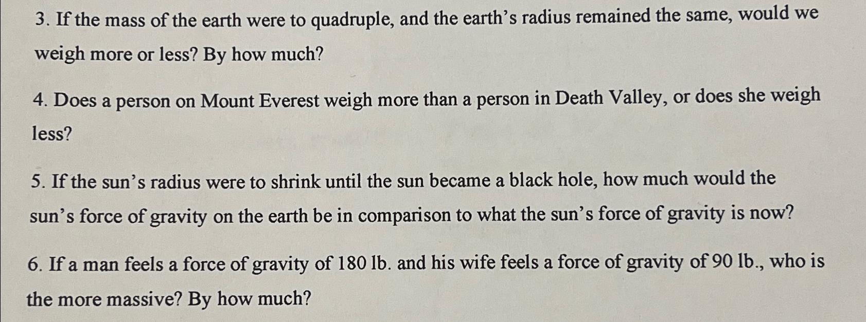 Solved If the mass of the earth were to quadruple, and the | Chegg.com