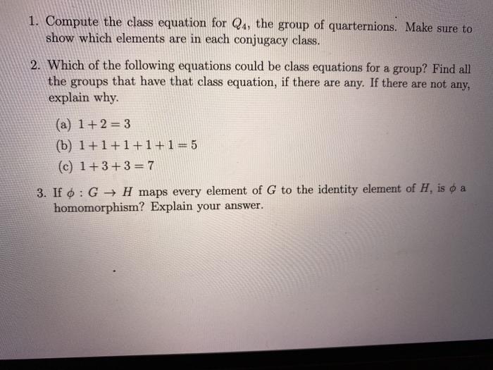 Solved 1. Compute the class equation for Q4, the group of | Chegg.com