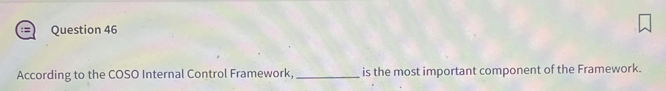 Solved Question 46According to the COSO Internal Control | Chegg.com