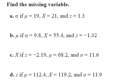 Solved Find the missing variable.a. σ ﻿if μ=19,x=21, ﻿and | Chegg.com