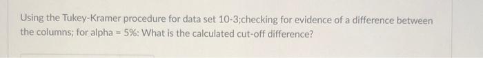 Solved Using the Tukey-Kramer procedure for data set | Chegg.com