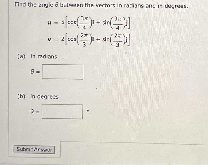 Solved Find the angle θ between the vectors in radians and | Chegg.com