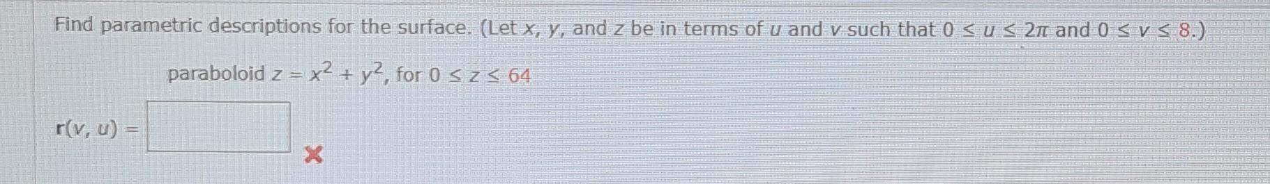 Solved Find parametric descriptions for the surface. (Let | Chegg.com