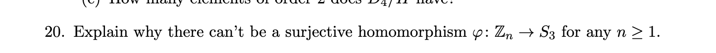 Solved Explain why there can't be a surjective homomorphism | Chegg.com