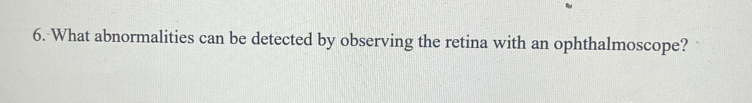 Solved What abnormalities can be detected by observing the | Chegg.com