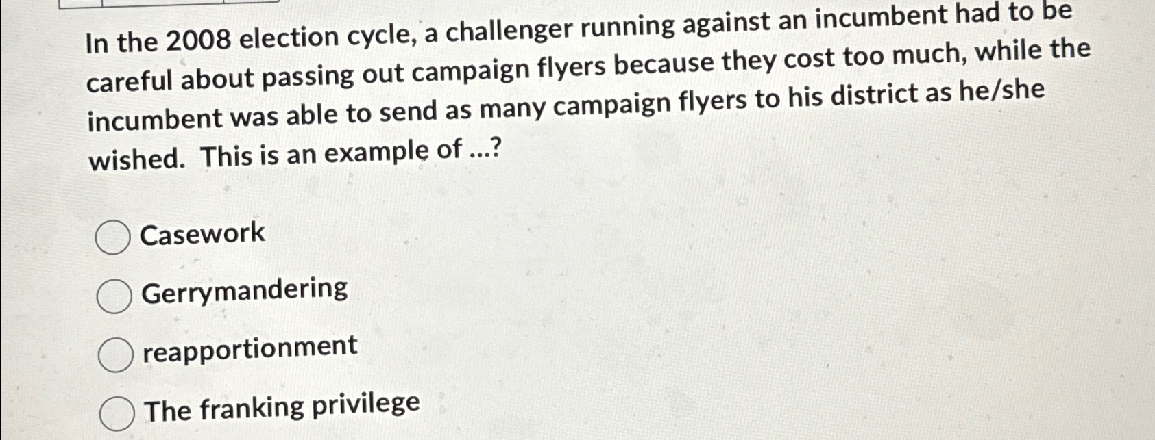 Solved In the 2008 ﻿election cycle, a challenger running | Chegg.com