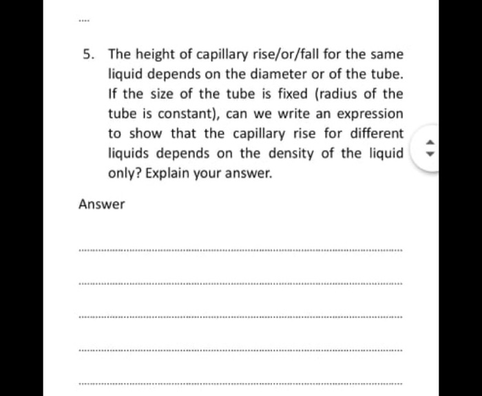 Solved 5. The height of capillary rise/or/fall for the same | Chegg.com