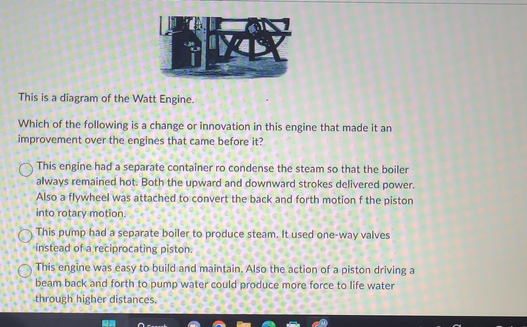 Solved This is a diagram of the Watt Engine. Which of the | Chegg.com