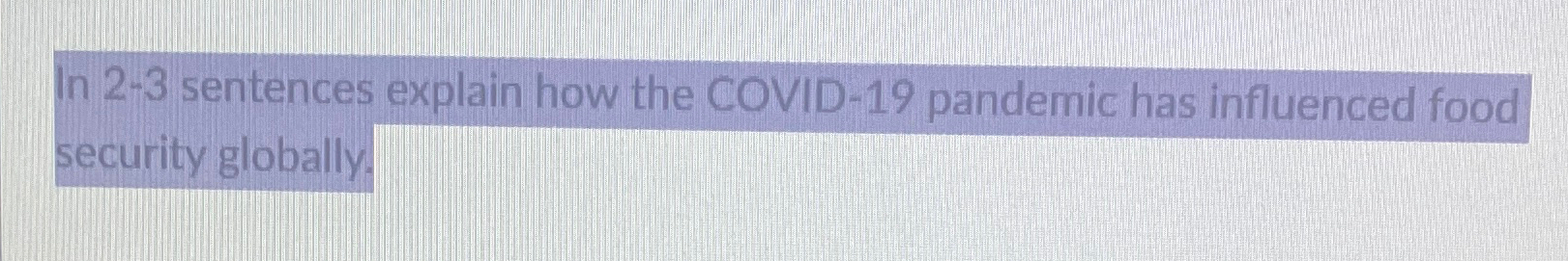 Solved In 2-3 ﻿sentences explain how the COVID-19 ﻿pandemic | Chegg.com