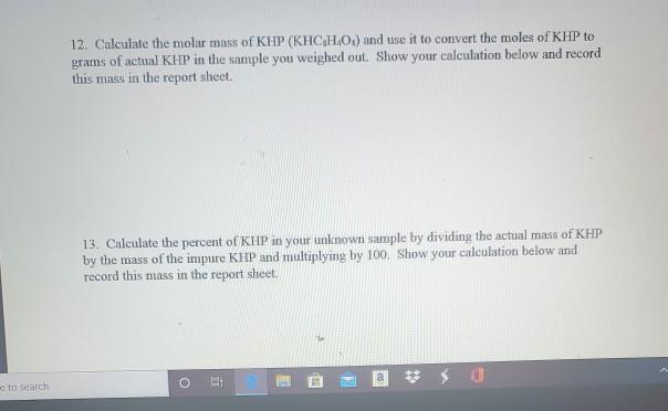 12. Calculate the molar mass of KHP (KHC H10.) and | Chegg.com