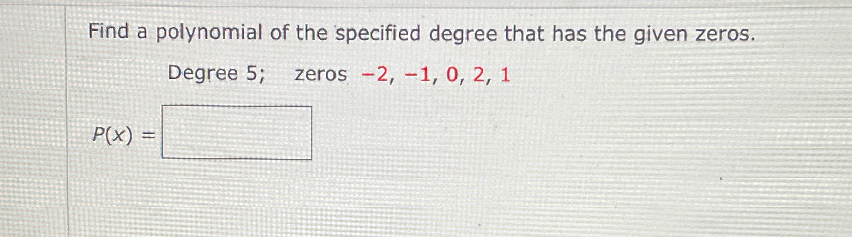 Solved Find a polynomial of the specified degree that has | Chegg.com