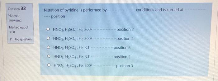 Solved Question 32 conditions and is carried at Nitration of | Chegg.com