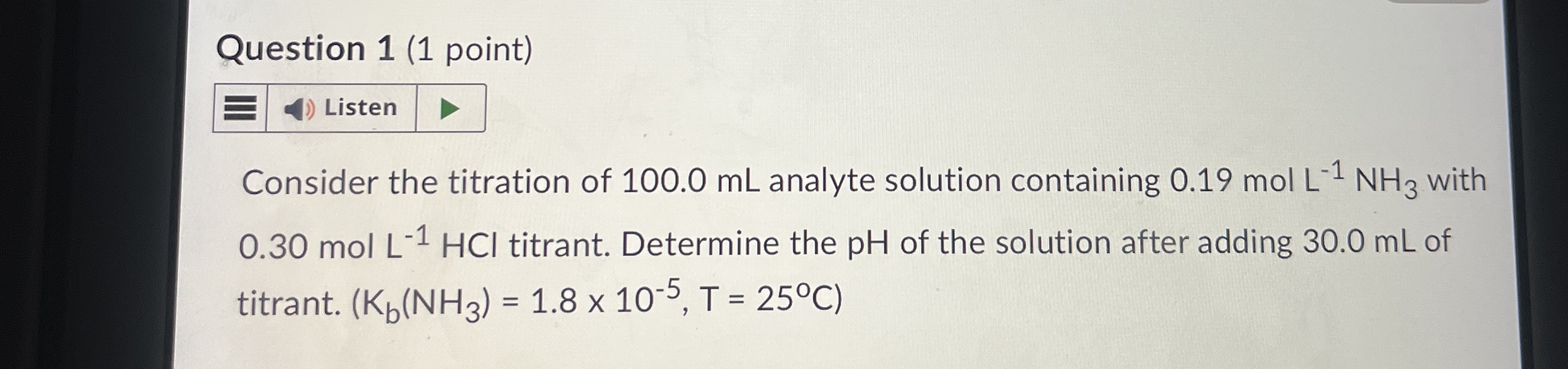 Solved Question 1 (1 ﻿point)Consider the titration of | Chegg.com