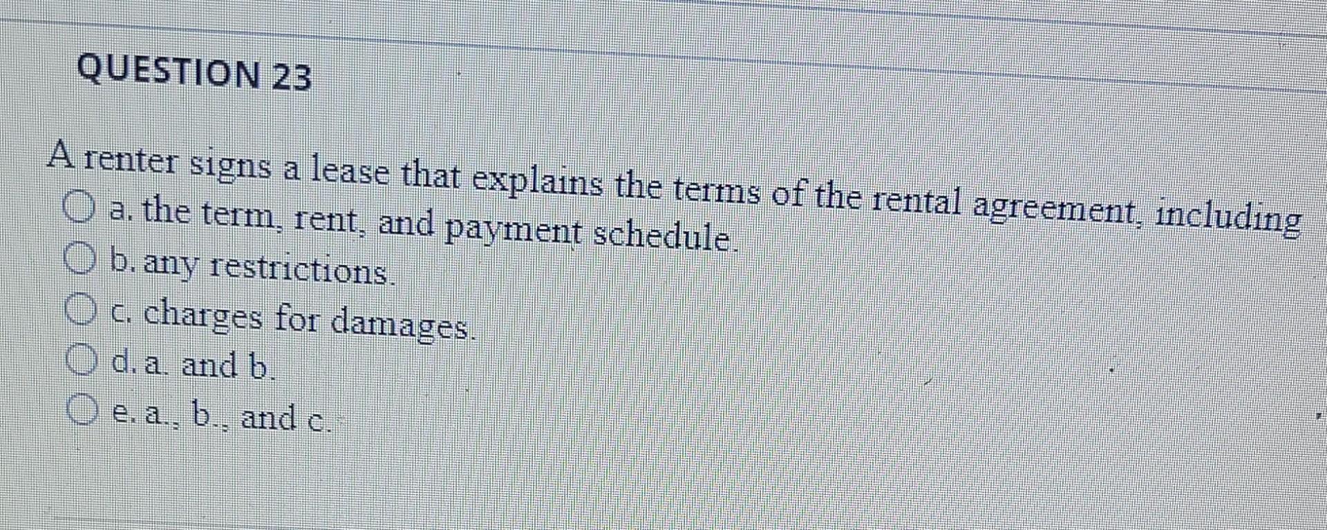 Solved QUESTION 23 A renter signs a lease that explains the | Chegg.com