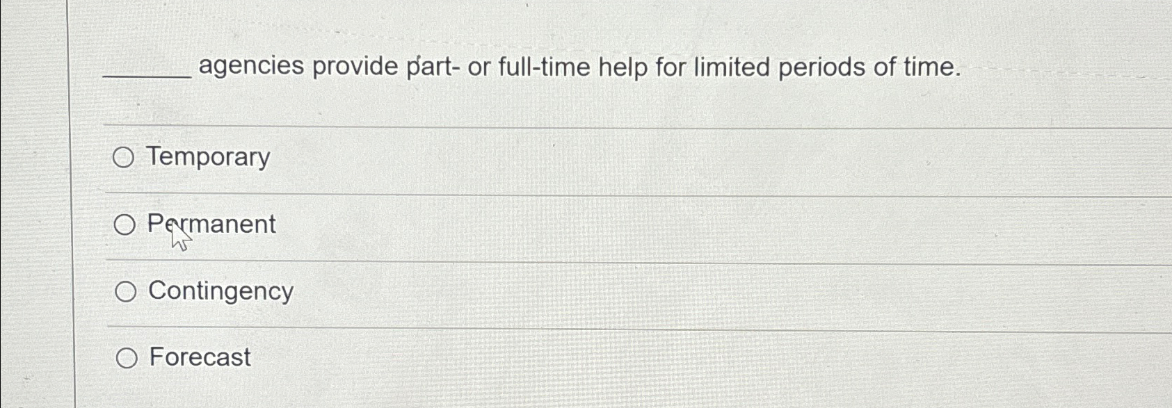 Solved agencies provide part- ﻿or full-time help for limited | Chegg.com
