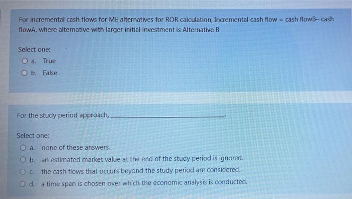 Solved For incremental cash flows for ME alternatives for | Chegg.com