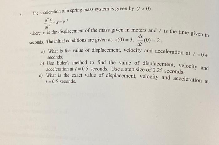 Solved 3. The acceleration of a spring mass system is given | Chegg.com