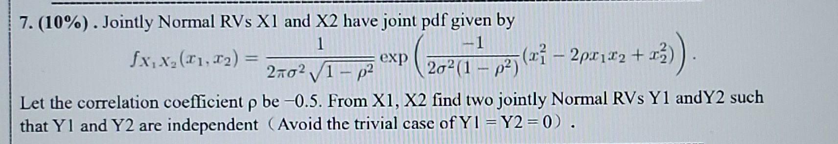 Solved 7. (10\%). Jointly Normal RVs X1 and X2 have joint | Chegg.com
