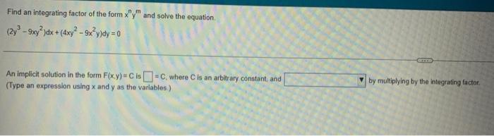 Solved Find an integrating factor of the form xnym and solve | Chegg.com
