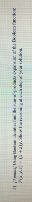 Solved 5) 3 points) Using Boolean identities find the | Chegg.com