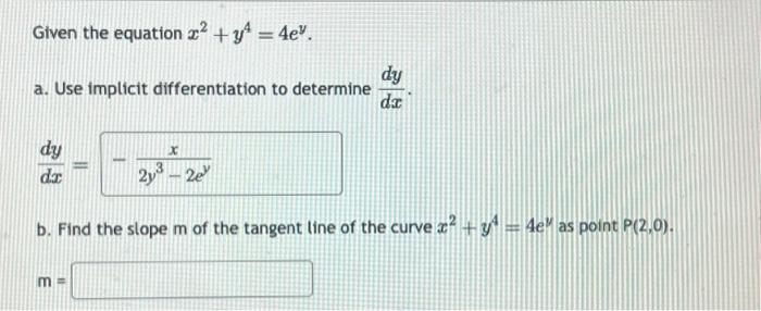 Solved Given the equation x2+y4=4ey. a. Use implicit | Chegg.com