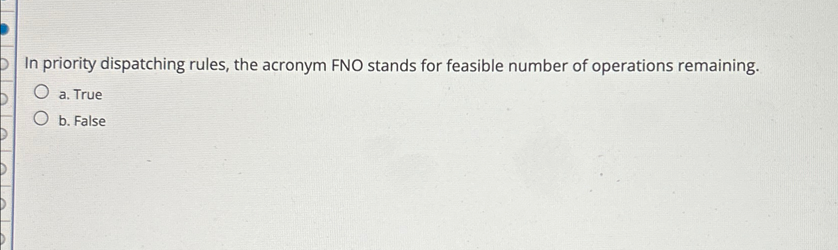 Solved In priority dispatching rules, the acronym FNO stands | Chegg.com