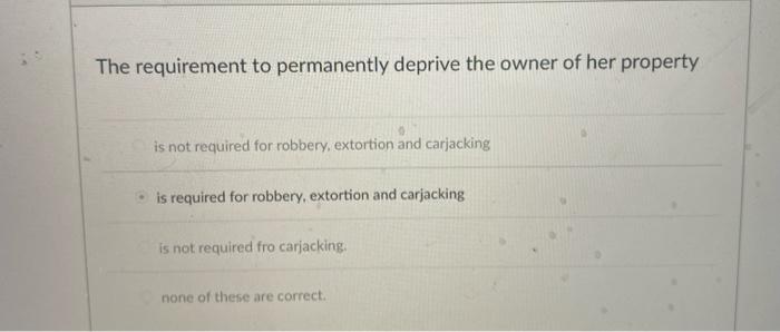 Solved The requirement to permanently deprive the owner of | Chegg.com