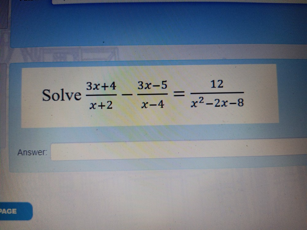 Solved 3x-5 12 3x+4 Solve x+2 X-4 x2-2x -8 Answer: | Chegg.com