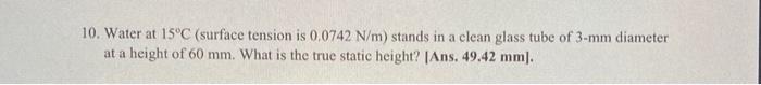 Solved 10. Water at 15∘C (surface tension is 0,0742 N/m ) | Chegg.com