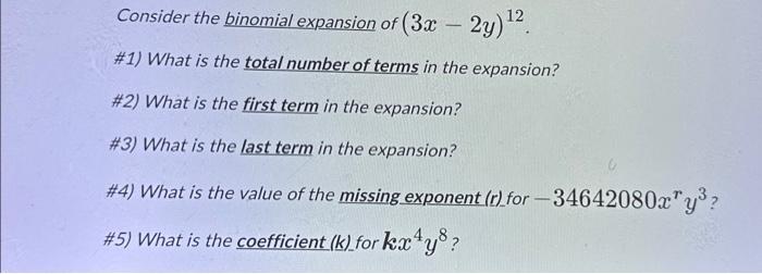 Solved Consider the binomial expansion of (3x−2y)12. \#1) | Chegg.com