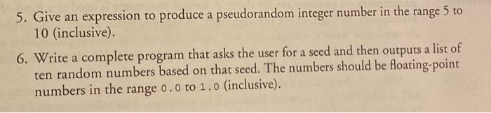 Solved 5. Give an expression to produce a pseudorandom | Chegg.com