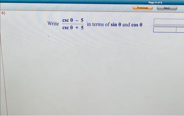 Solved Page 6 of 6 Previous Next 6) csc Write 5 csc 0 + 5 | Chegg.com