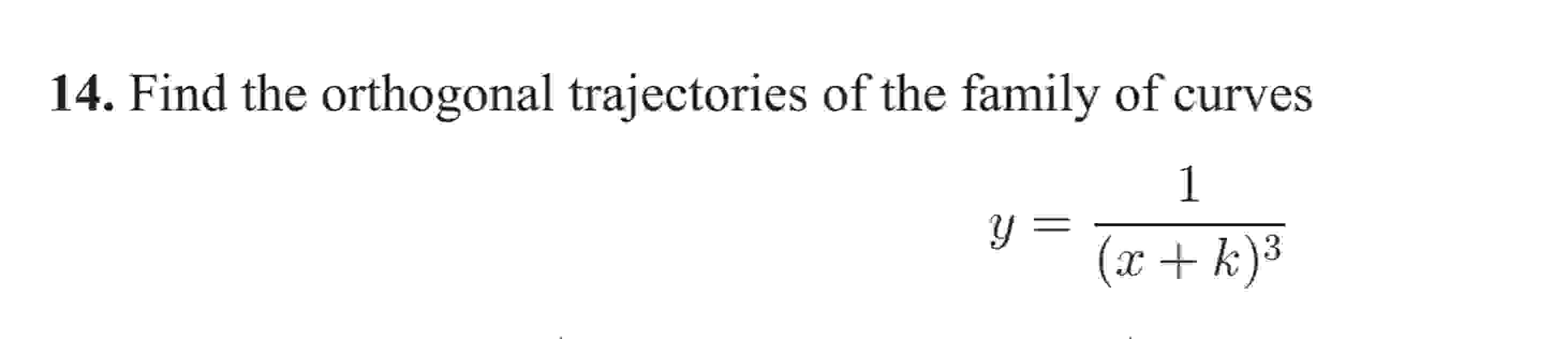 Solved Find the orthogonal trajectories of the family of | Chegg.com