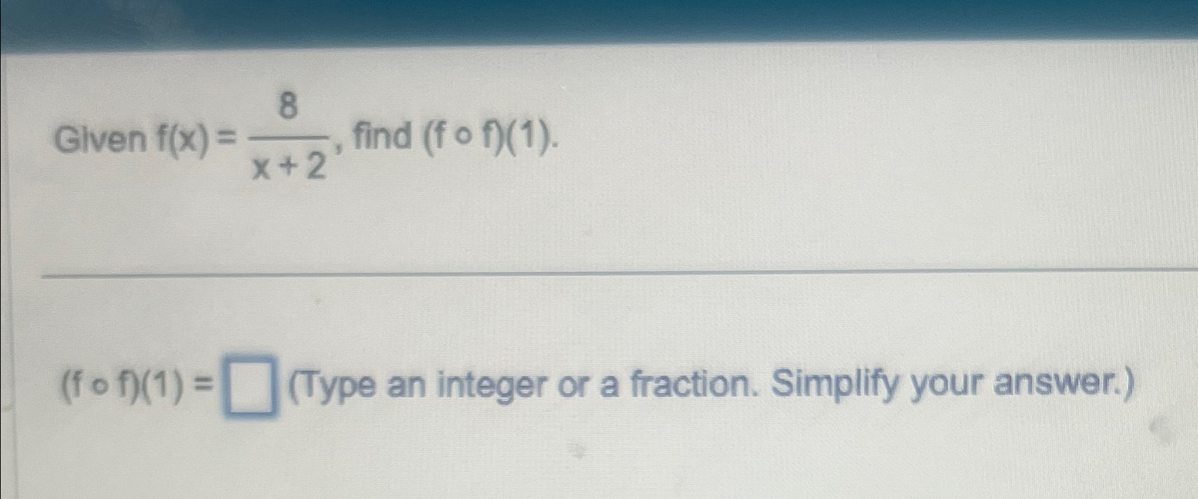 Solved Glven f(x)=8x+2, ﻿find (f@f)(1)(f@f)(1)=, (Type an | Chegg.com
