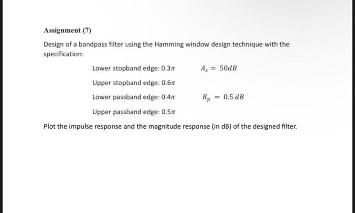 Solved Assignment (7) Design of a bandpass filter using the | Chegg.com