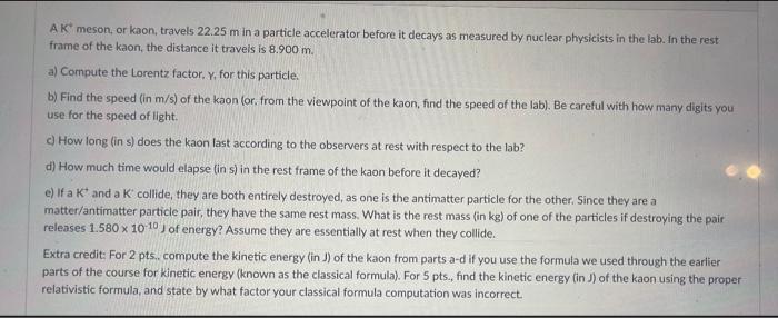 Solved A K' meson, or kaon, travels 22.25 m in a particle | Chegg.com