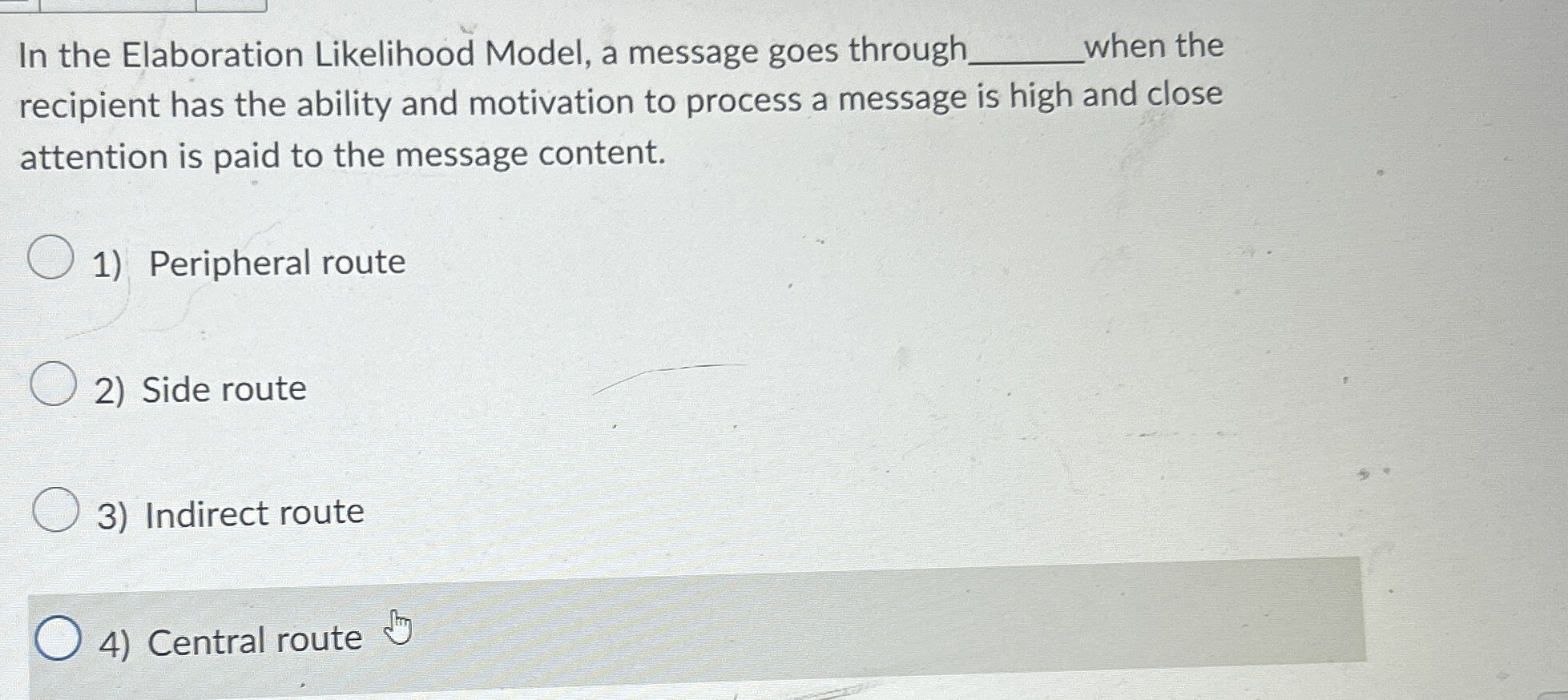 Solved In the Elaboration Likelihood Model, a message goes | Chegg.com