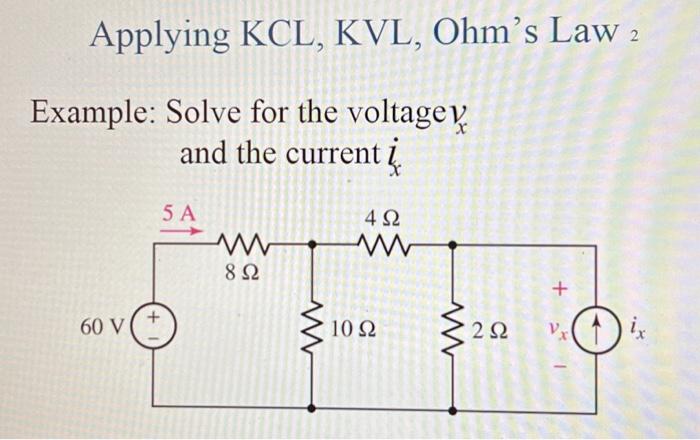 Solved Applying KCL, KVL, Ohm's Law z Example: Solve for the | Chegg.com